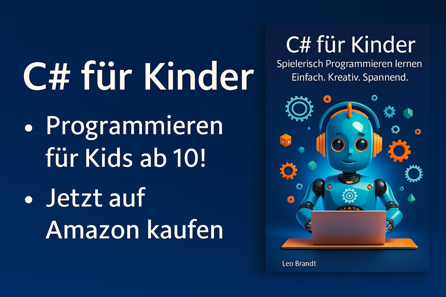 C# für Kinder – Programmieren lernen ab 10 Jahren | Das Einsteigerbuch